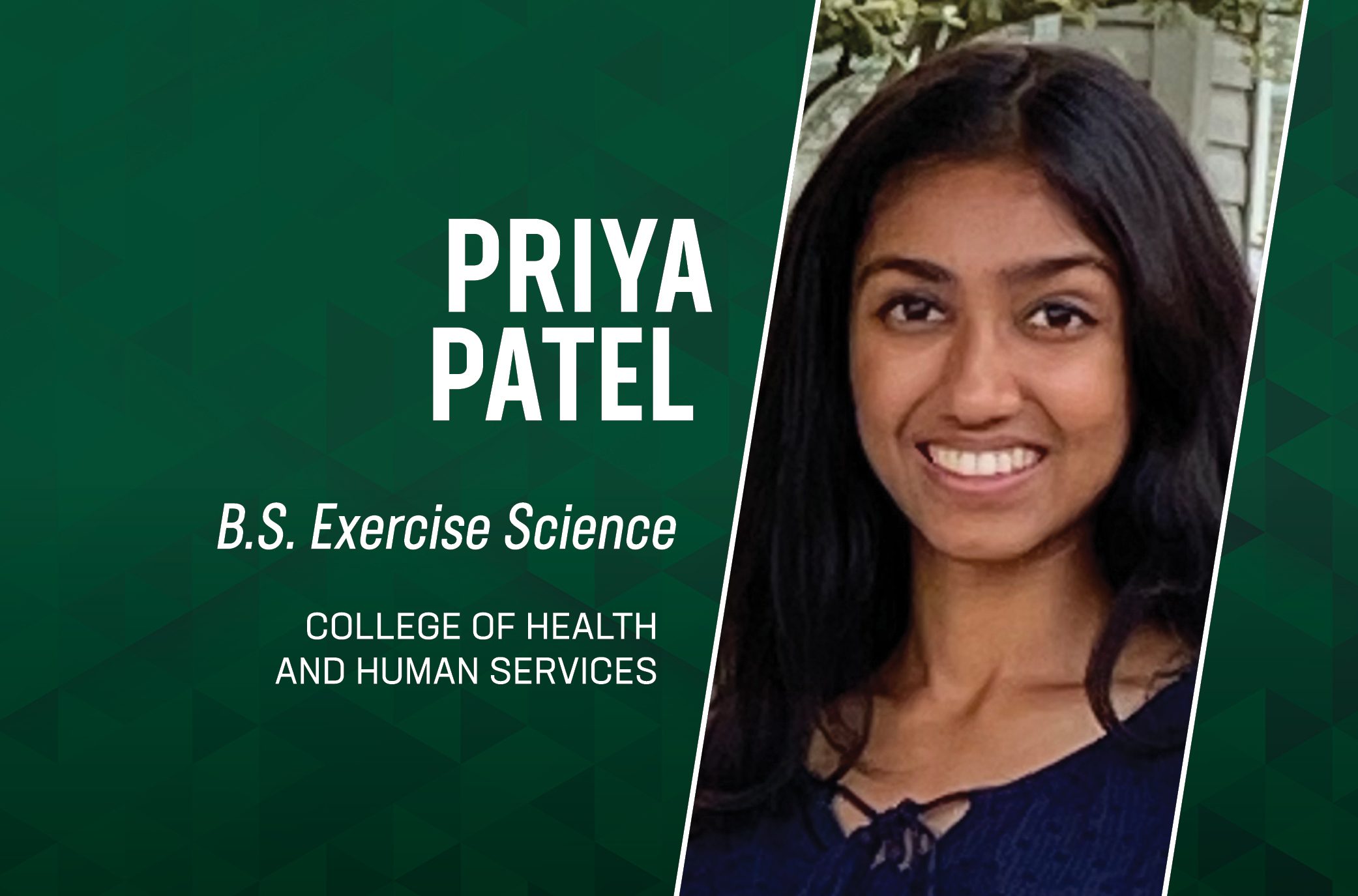 Meet the Graduate: Priya Patel - College of Health and Human Services